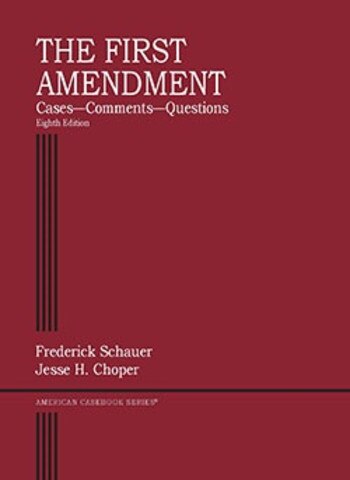 Schauer and Choper's The First Amendment, Cases, Comments, Questions, 8th