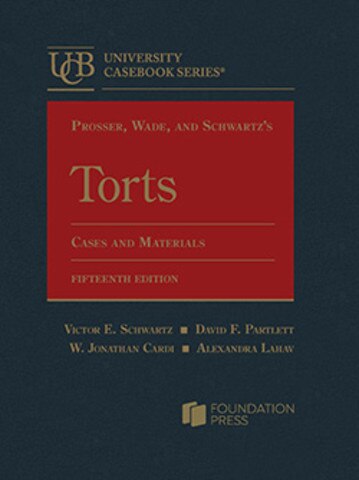 Prosser, Wade, and Schwartz's Torts, Cases and Materials, 15th, by ...
